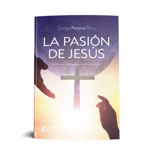 LA PASION DE JESUS. Libro en papel. 9786078806843 Trisa Distribuidores